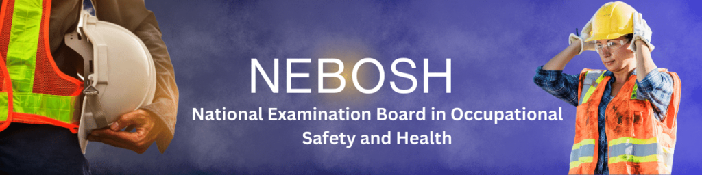 About NEBOSH, UK